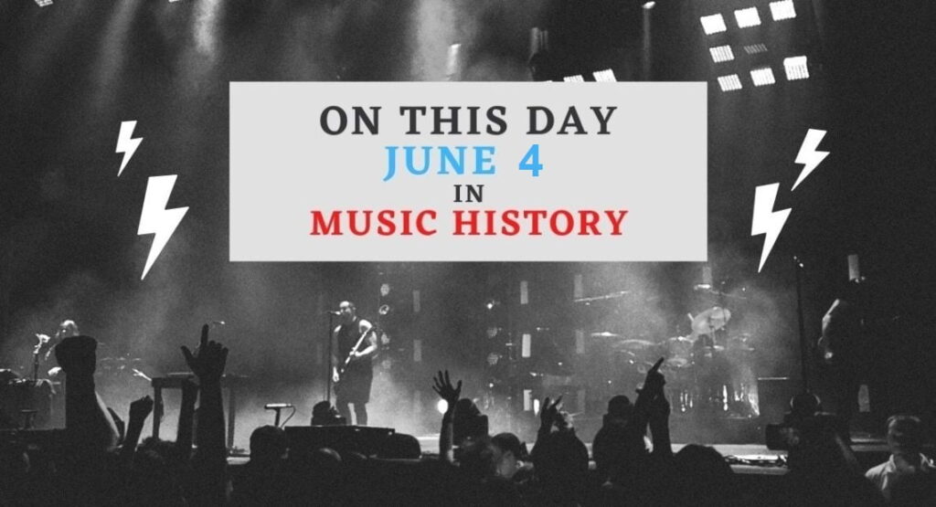 On This Day: June 4 in Music History | SoundOD