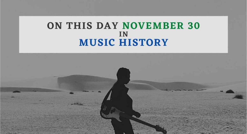 On This Day: November 30 in Music History | SoundOD